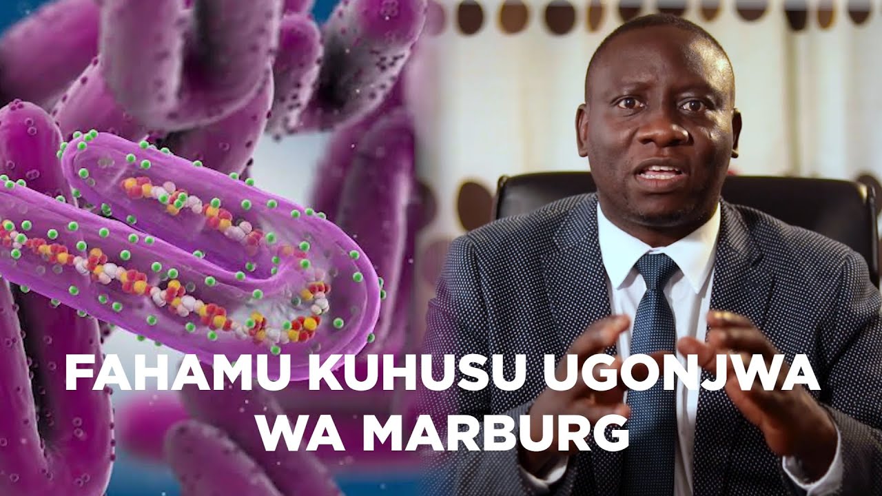 FAHAMU KUHUSU UGONJWA WA MARBURG - YouTube