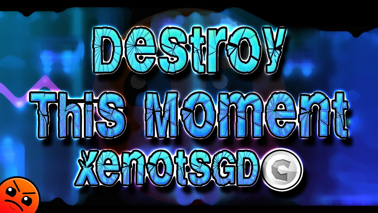 "Destroy This Moment" by XenotsGD [w/Coin] | Geometry Dash Daily #161 ...