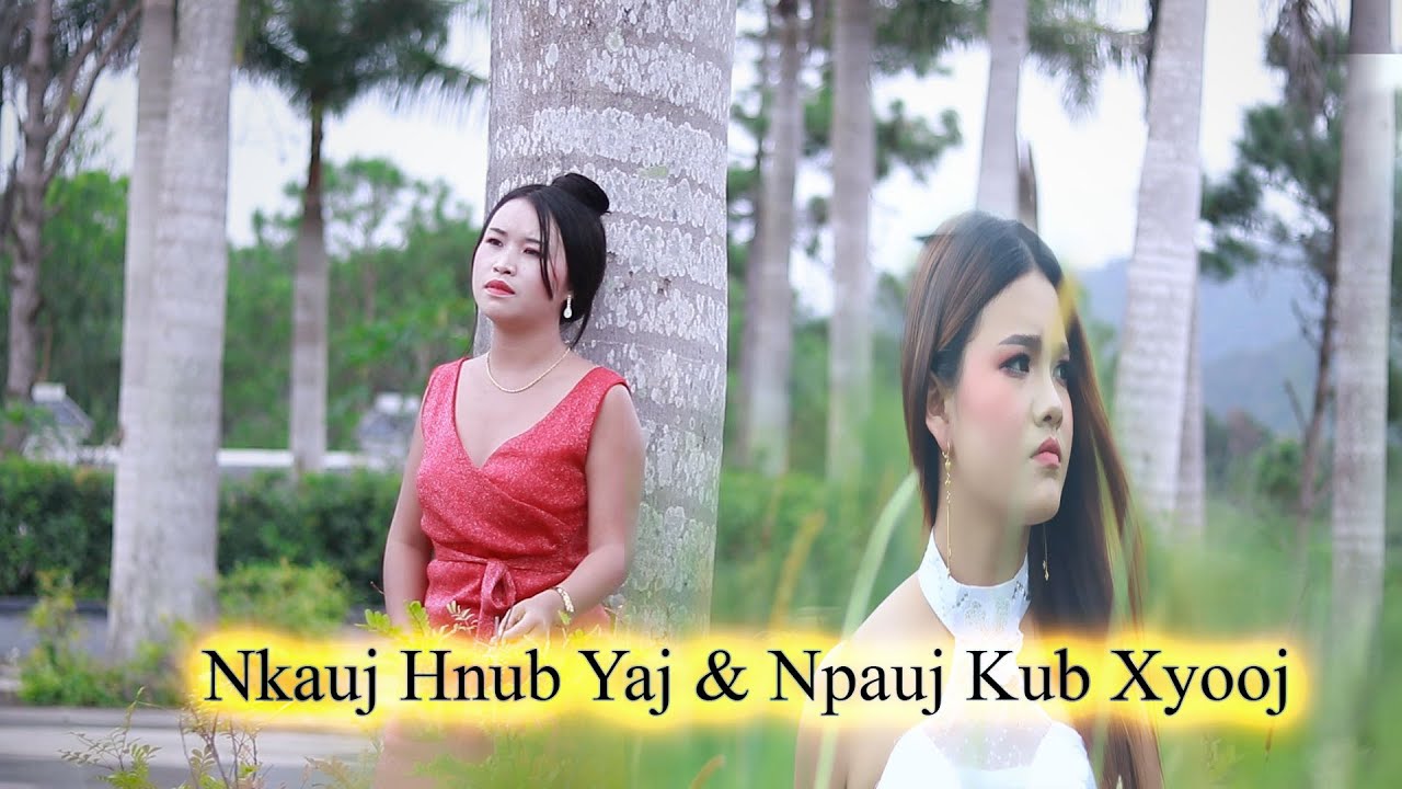 Npauj Kub Xyooj & Nkauj Hnub Yaj New Song 2021 - YouTube