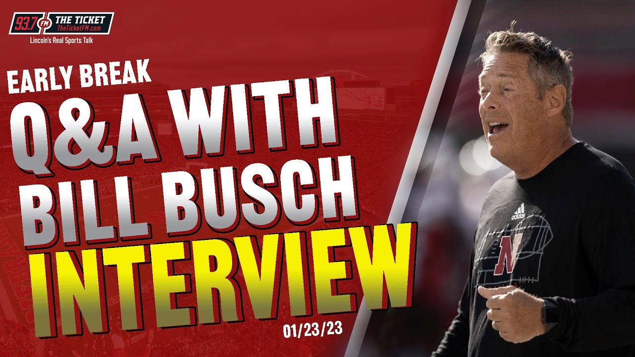 Bill Busch Joines To Talk Nebraska Football And More | Early Break w ...