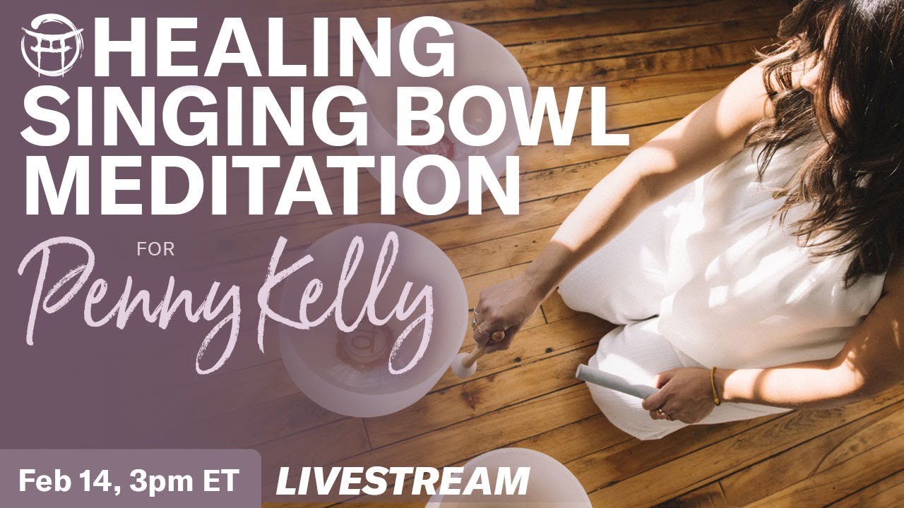 🔴LIVE: HEALING SINGING BOWL MEDITATION FOR PENNY KELLY 💜💜💜 With Elena ...