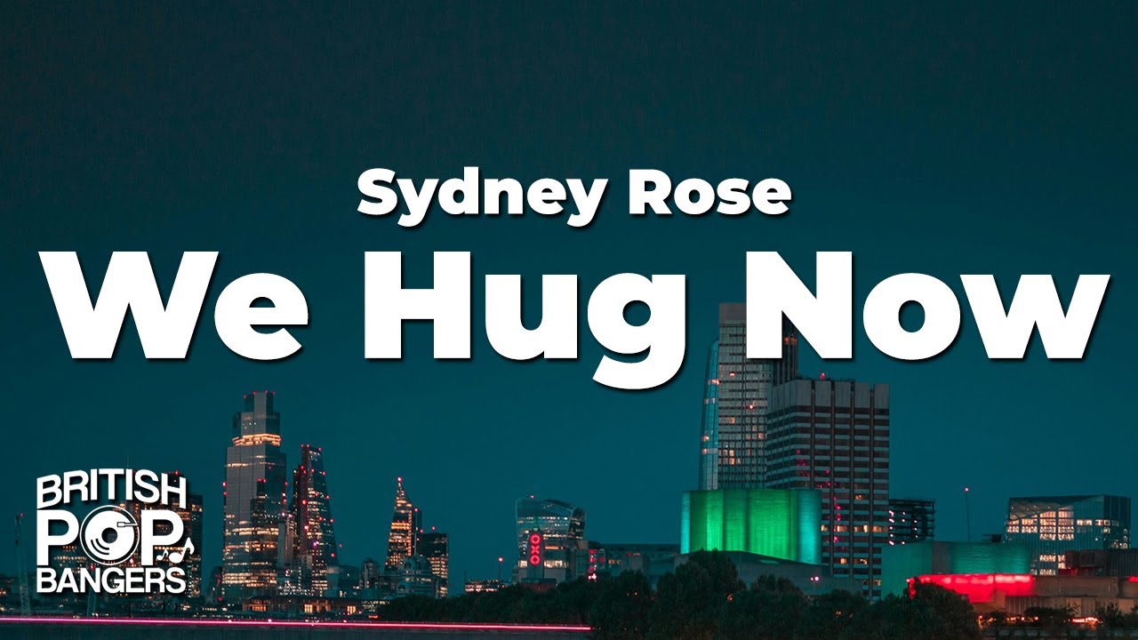 Sydney Rose - We Hug Now (Lyrics) - YouTube