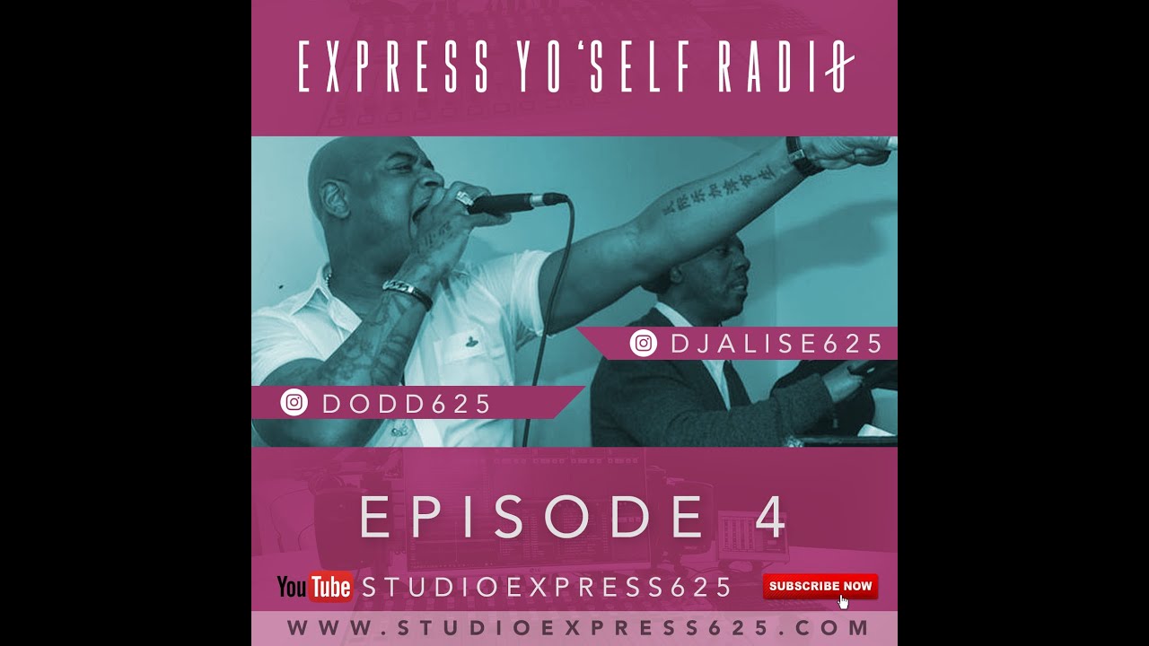 EXPRESS YO'SELF RADIO EPISODE 4. - YouTube