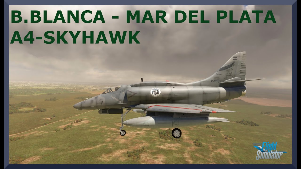 Bahia Blanca (SAZB) to Mar del Plata (SAZM) | A4 Skyhawk | MSFS - YouTube
