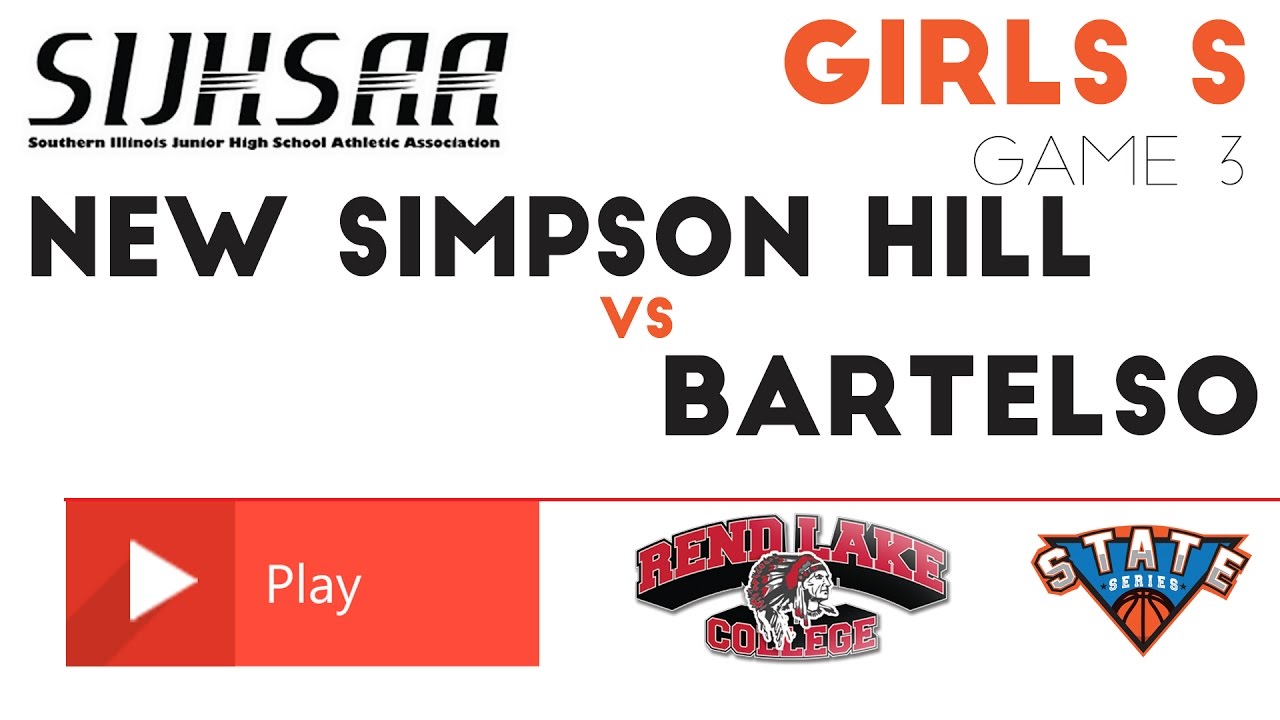 New Simpson Hill vs Bartelso | SIJHSAA GIRLS CLASS S GAME 3 - YouTube