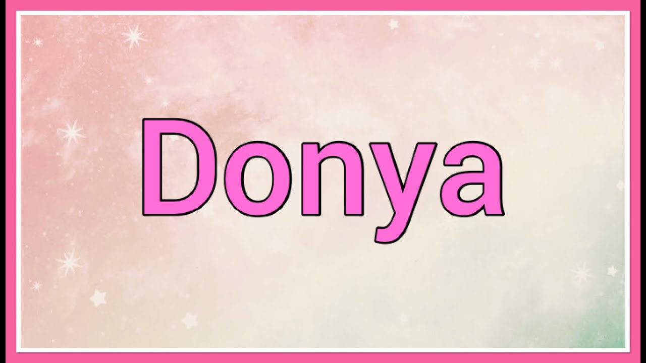 Donya | Name Origin - YouTube