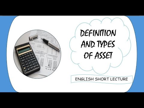 ASSET DEFINITION | TYPES OF ASSET | SHORT ENGLISH ACCOUNTING LECTURE ...