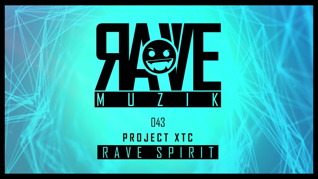 Project XTC - Rave Spirit - YouTube