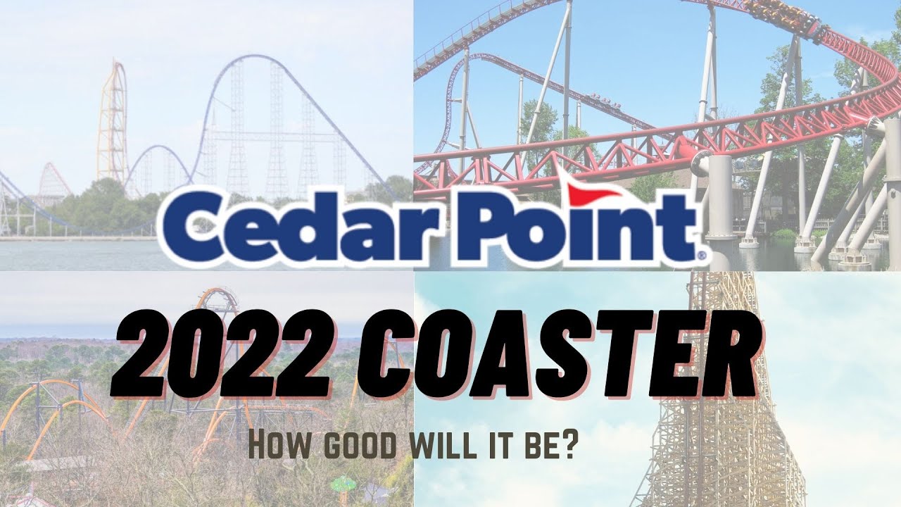 Cedar Point's New for 2022 Coaster? What is it and how good will it be ...