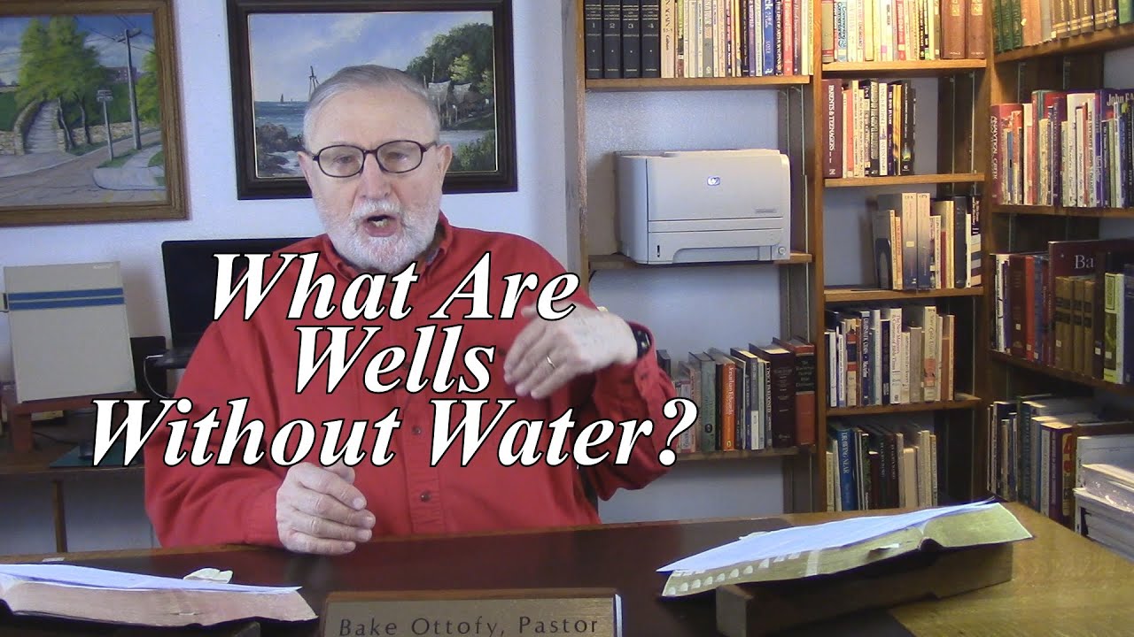 What Are Wells Without Water? 2 Peter 2:17. (#196) - YouTube