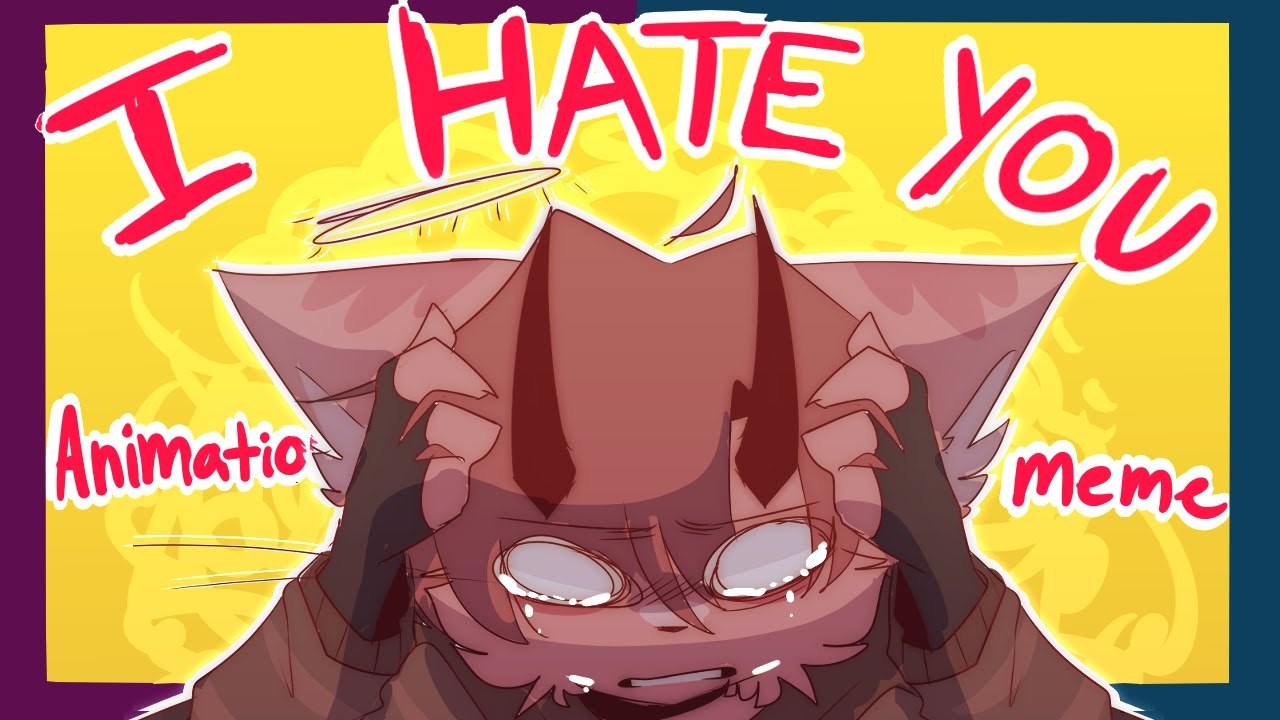 I HATE YOU 💥 // ANIMATION MEME (Flash warning) - YouTube