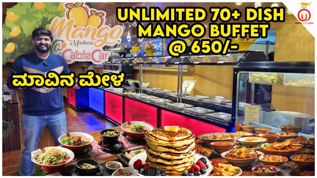 Unlimited Mango Season Special Veg Buffet in Bangalore | Cable Car ...