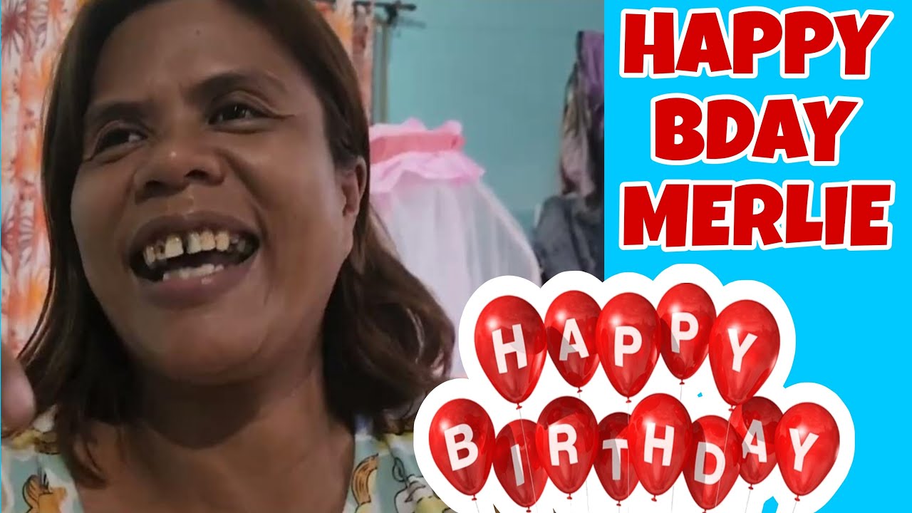HAPPY BDAY MERLIE - YouTube