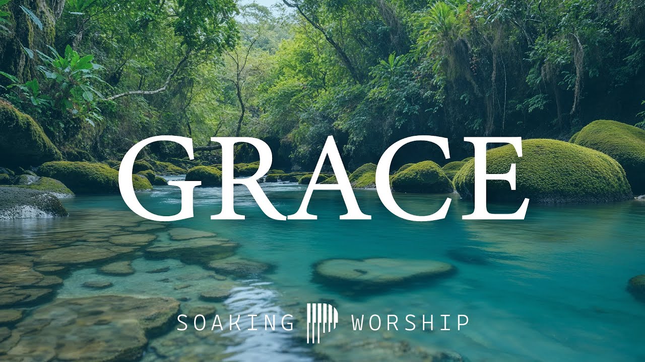 A Place of Grace - Soaking worship | Prayer and Devotional | Christian ...