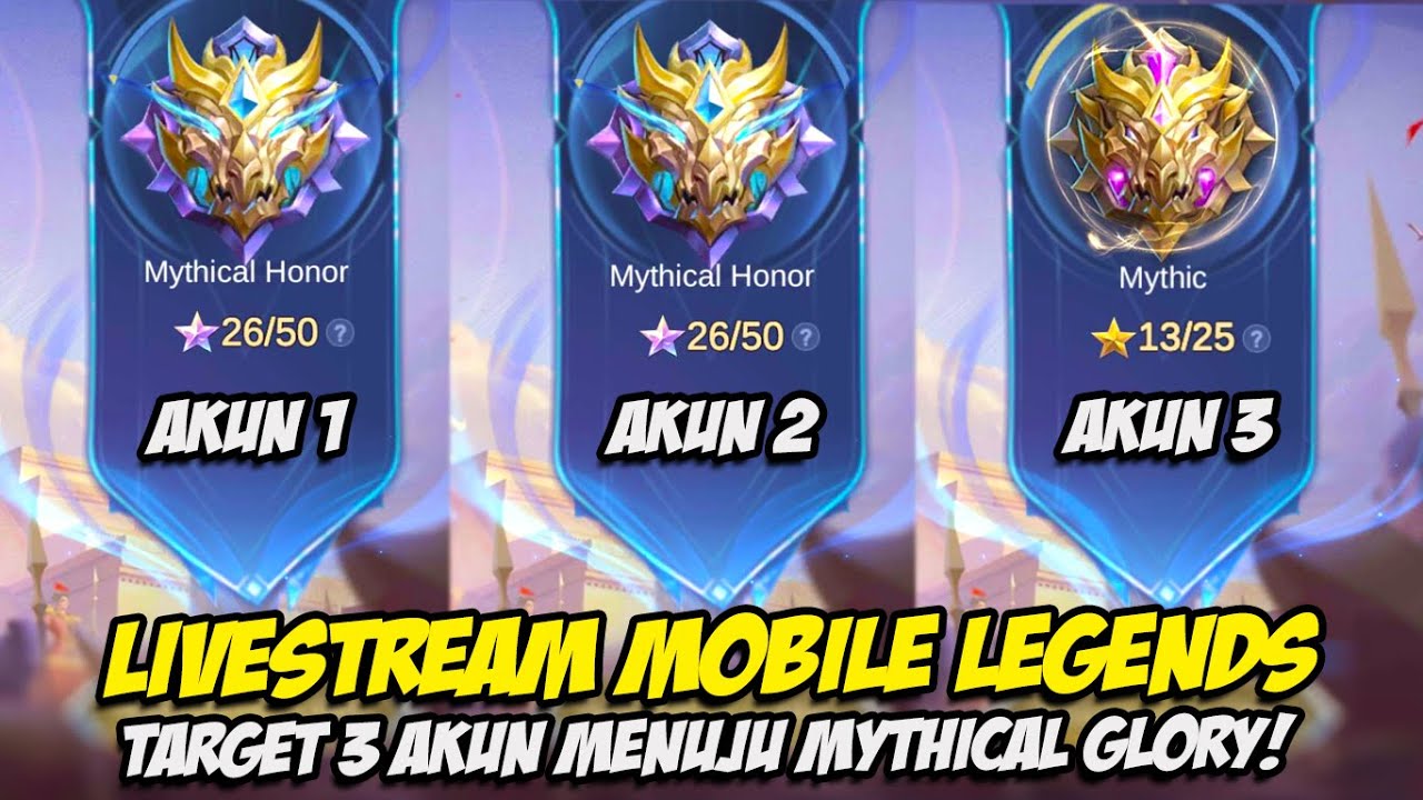 🔴 LIVE TARGET 3 AKUN MENUJU MYTHICAL GLORY MABAR RANK & SOLO RANK ...