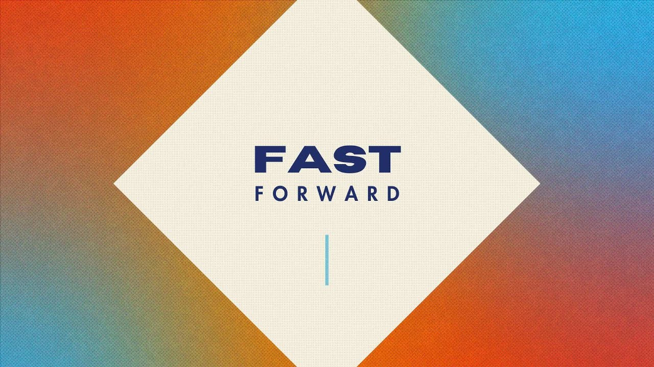 Fast Forward - YouTube