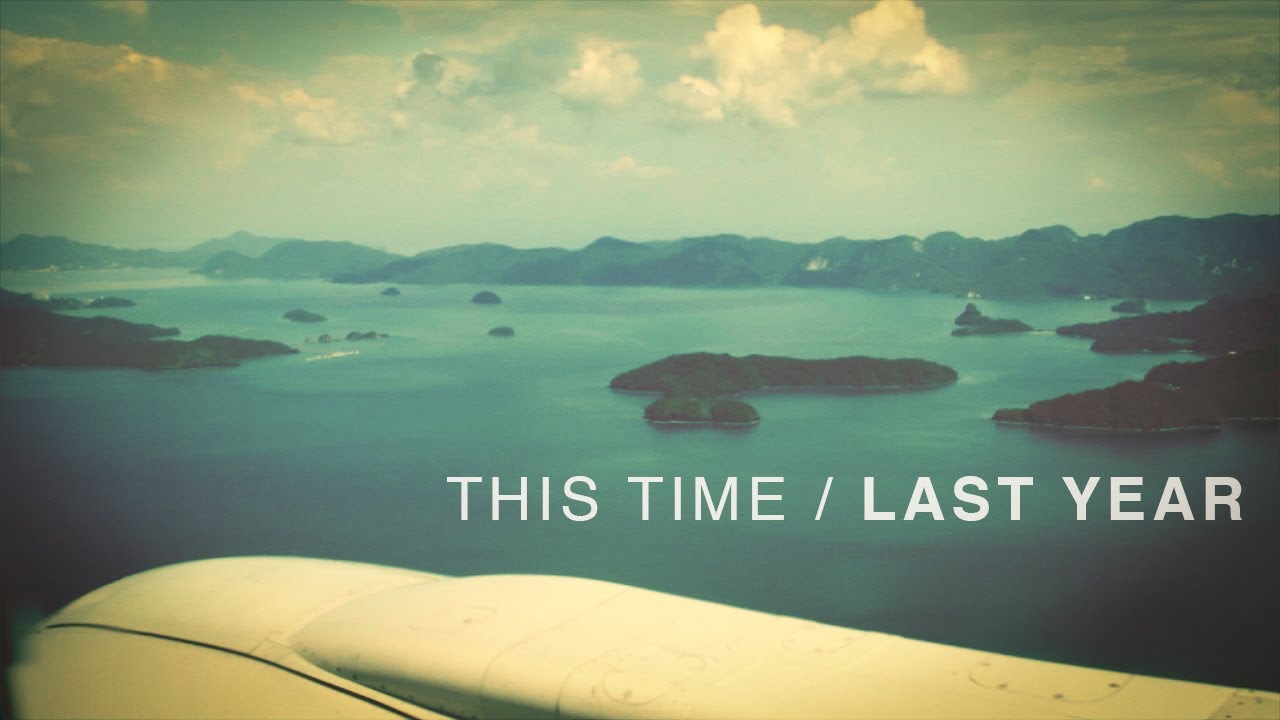 THIS TIME // LAST YEAR - YouTube