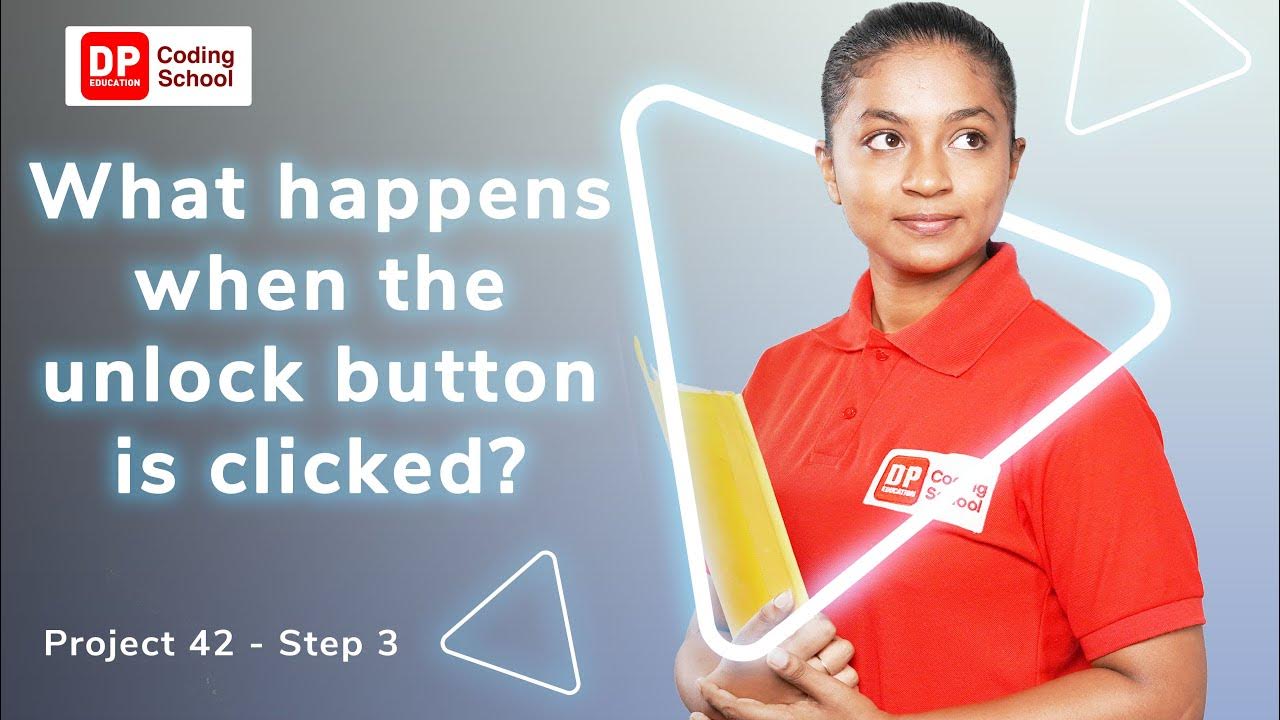 Project 42 Step 3 - What happens when the unlock button is clicked? - YouTube