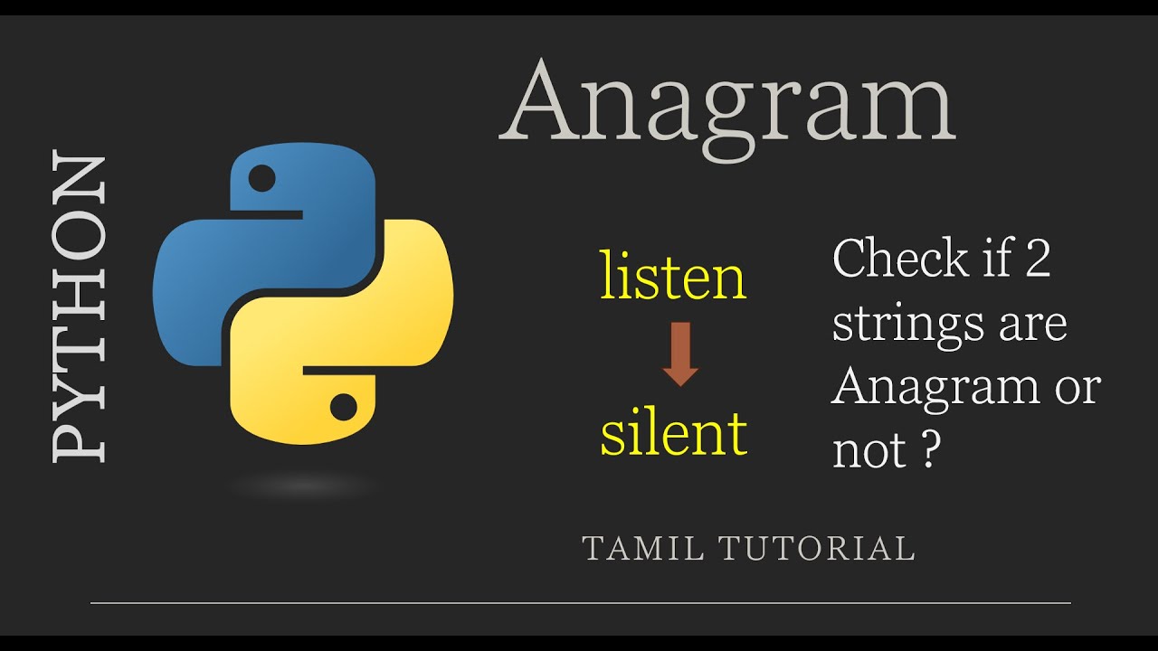 Check Whether Strings Are Anagram Python Python Tutorial In Tamil Youtube
