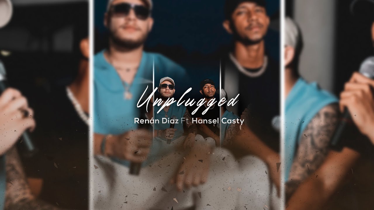Renán Díaz - Unplugged (ft. Hansel Casty) - YouTube
