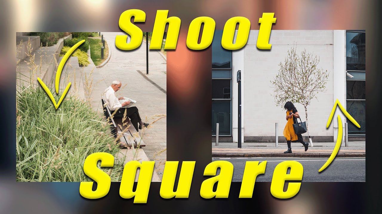 Improve Your Composition by Shooting Square! - YouTube