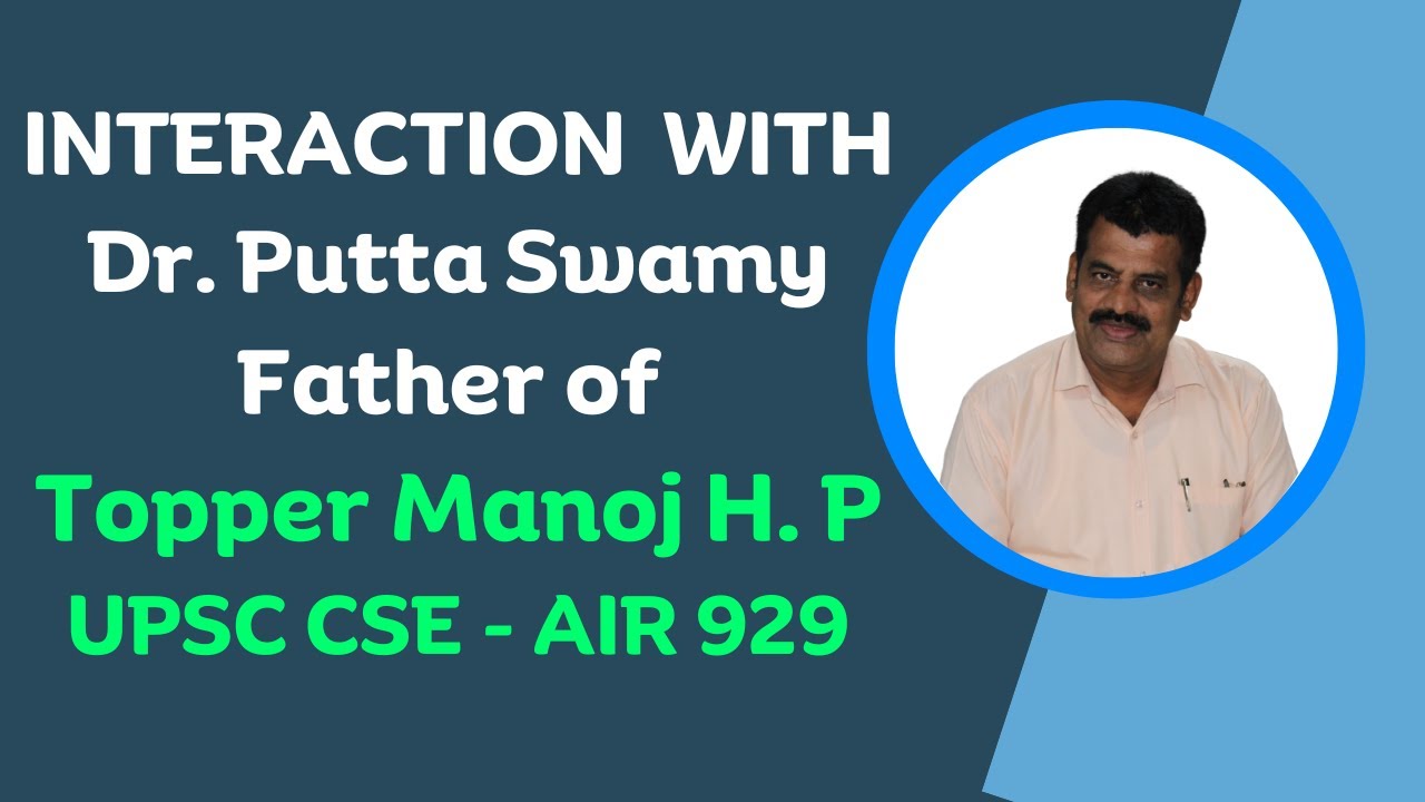 Interaction with Father of Mr Manoj H P AIR 929 India 4 IAS GS ...