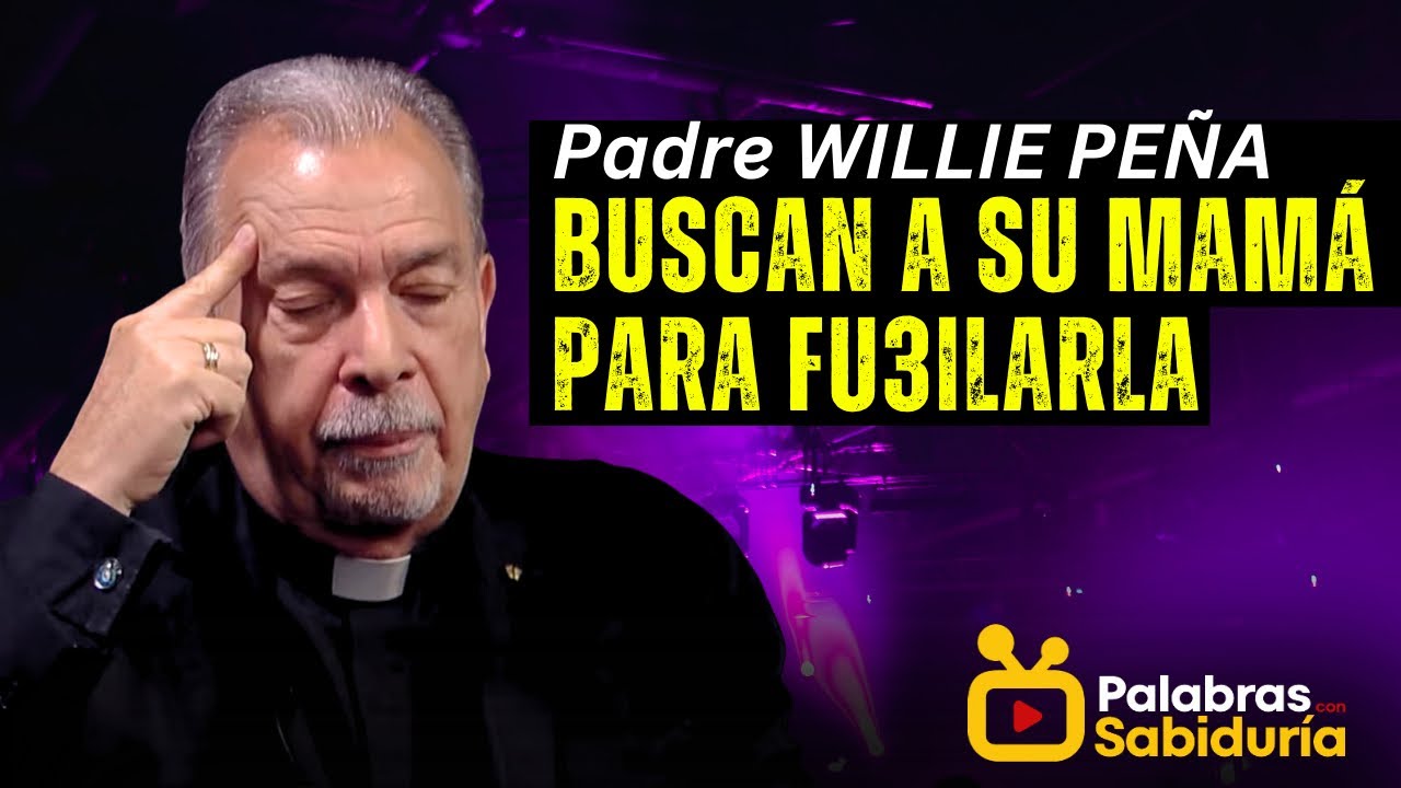 🚫”Mi Padre NO podía ver a los CURAS ni en pintura”-Padre WILLIE PEÑA. - YouTube