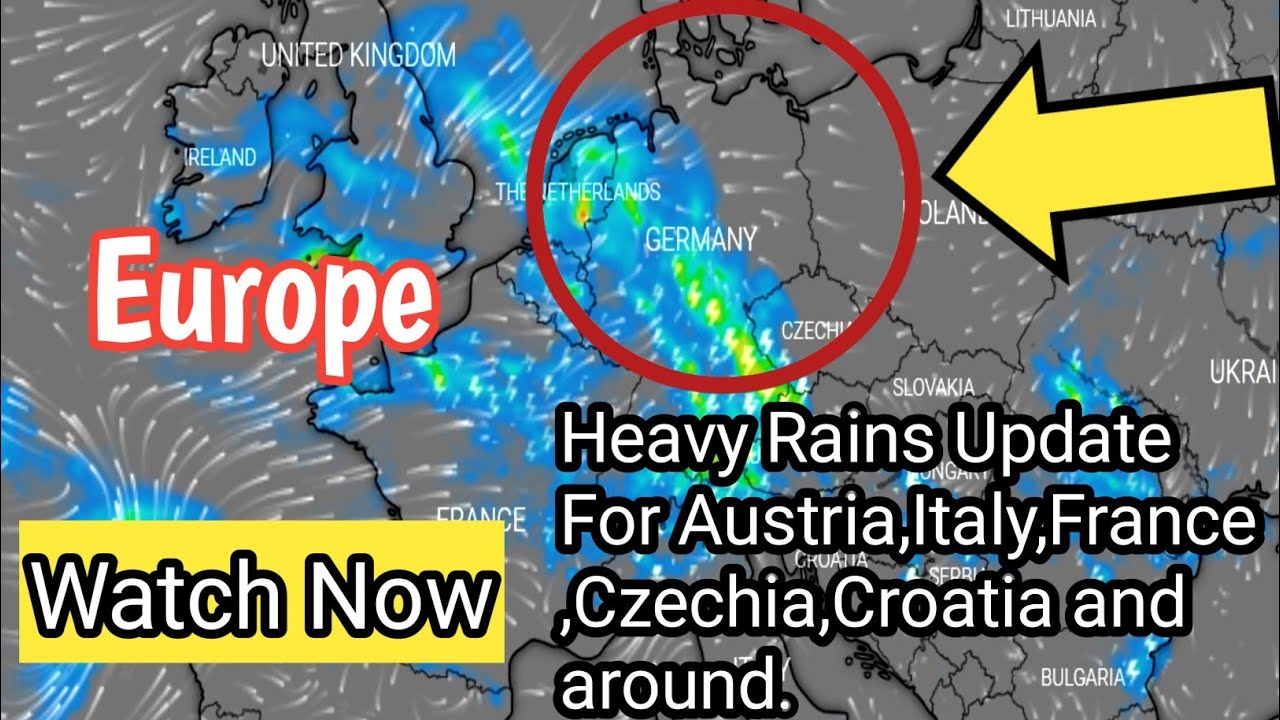 Heavy Rain Update About Austria,Vienna,France,Italy,Czechia,Croatia ...