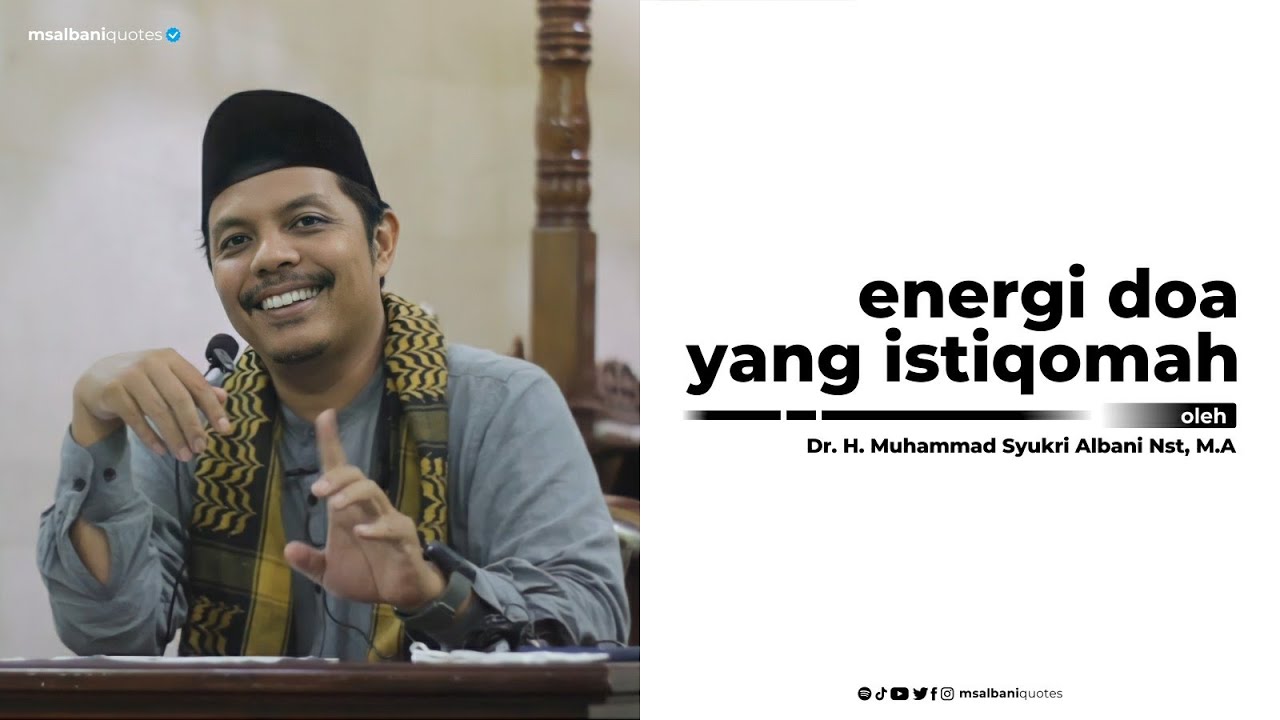 Energi Doa Yang Istiqomah | Ustadz Dr. H. M. Syukri Albani Nst, M.A ...