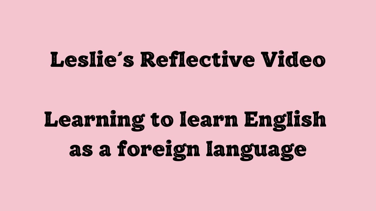 Reflective Video by Leslie Olvera - YouTube