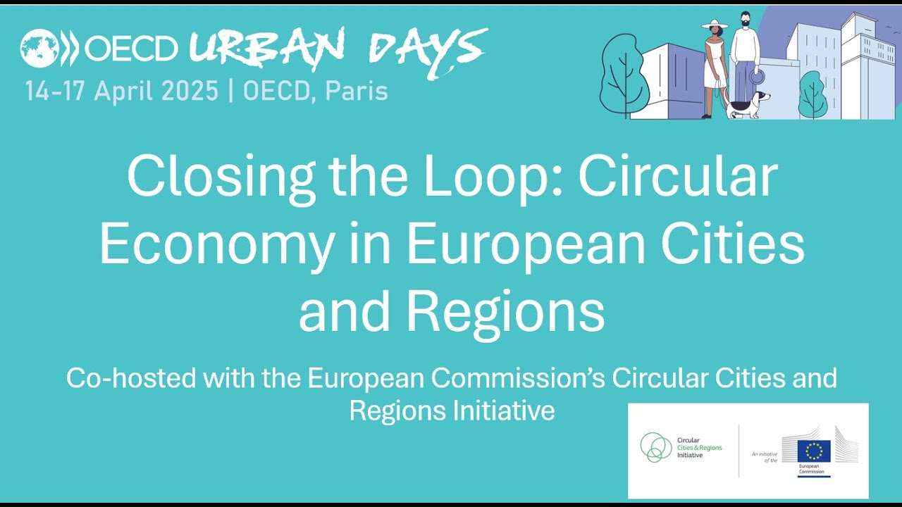 OECD Urban Days, Day 2 - Closing the Loop: Circular Economy in European ...