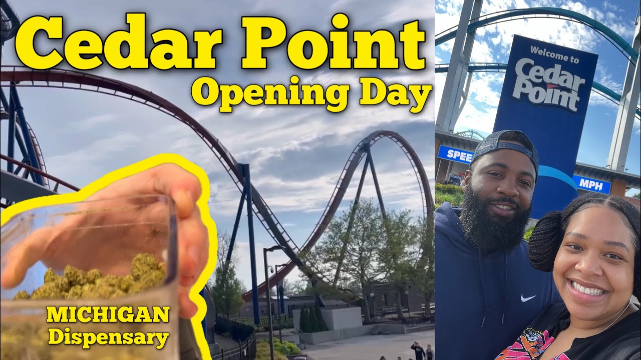 Cedar Point Opening Day! | Michigan Dispensary | King of Budz | Vlog ...