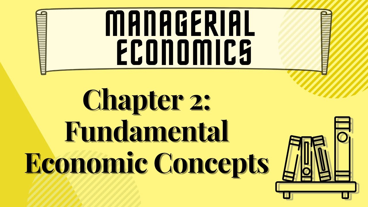 Managerial Economics Chapter 2 Fundamental Economic Concepts YouTube managerial-economics-chapter-2-fundamental-economic-concepts-youtube
