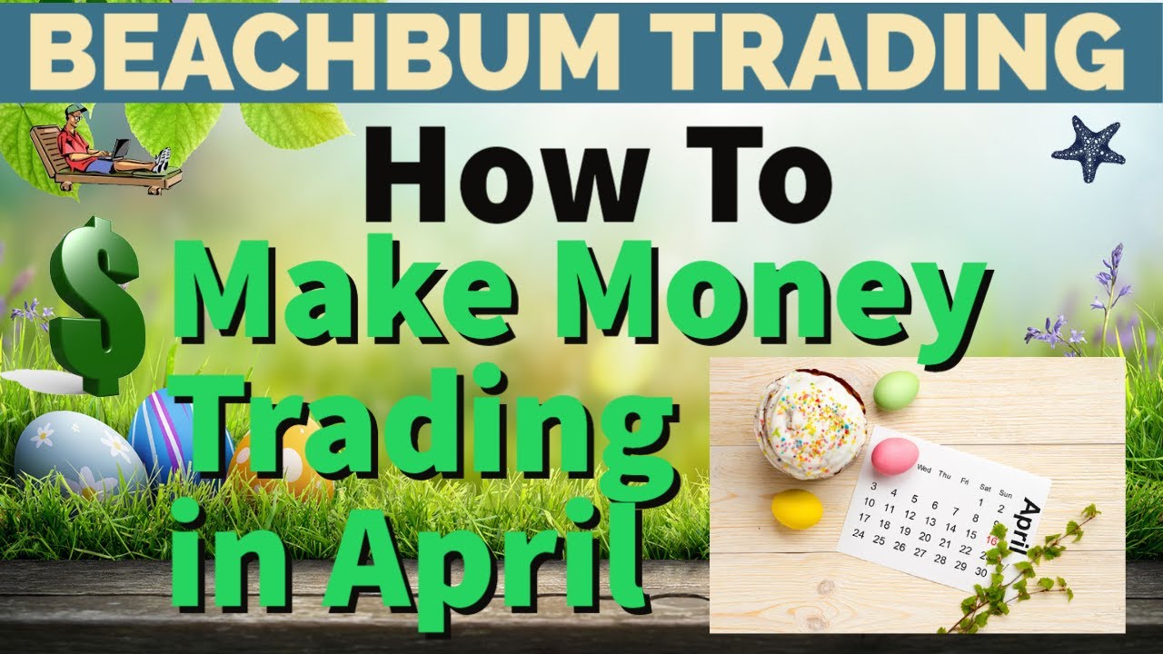Make Money Trading in April - YouTube