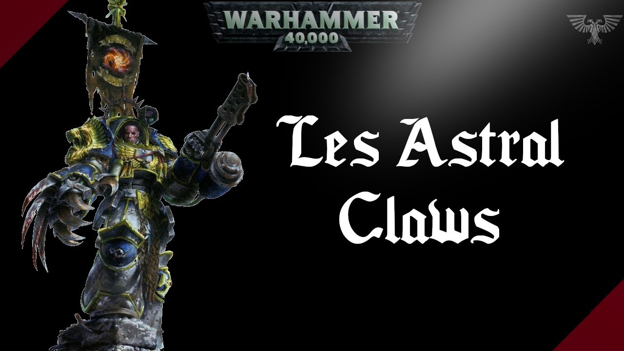WARHAMMER 40K | Les Astral Claws - YouTube