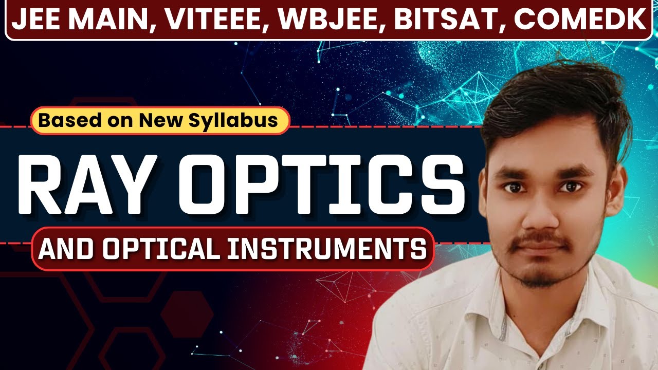 Ray Optics And Optical Instruments || Physics || JEE MAIN, VIT, WBJEE ...