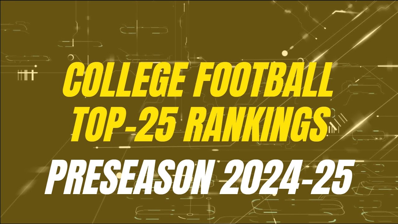 College Football Preseason Top 25 Rankings 2024-25 - YouTube