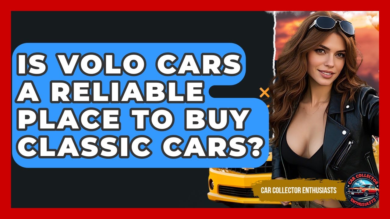 Is Volo Cars A Reliable Place To Buy Classic Cars? - Car Collector ...