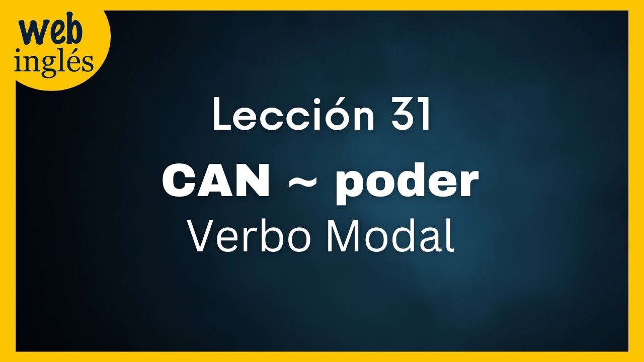 ★31~CAN ~Poder~ Verbo Auxiliar Modal, Inglés Básico - YouTube