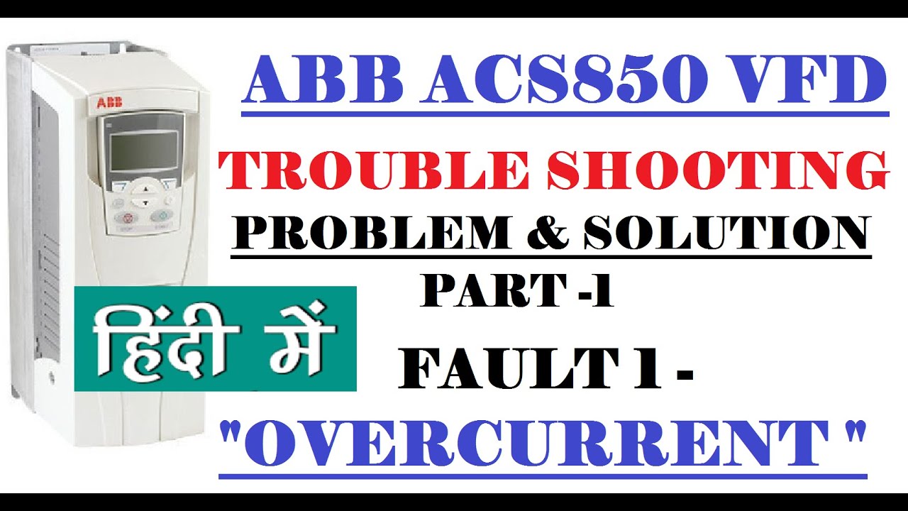 FAULT 1 OVERCURRENT ABB ACS850 TROUBLESHOOTING YouTube FAULT 1 OVERCURRENT ABB ACS850 TROUBLESHOOTING YouTube