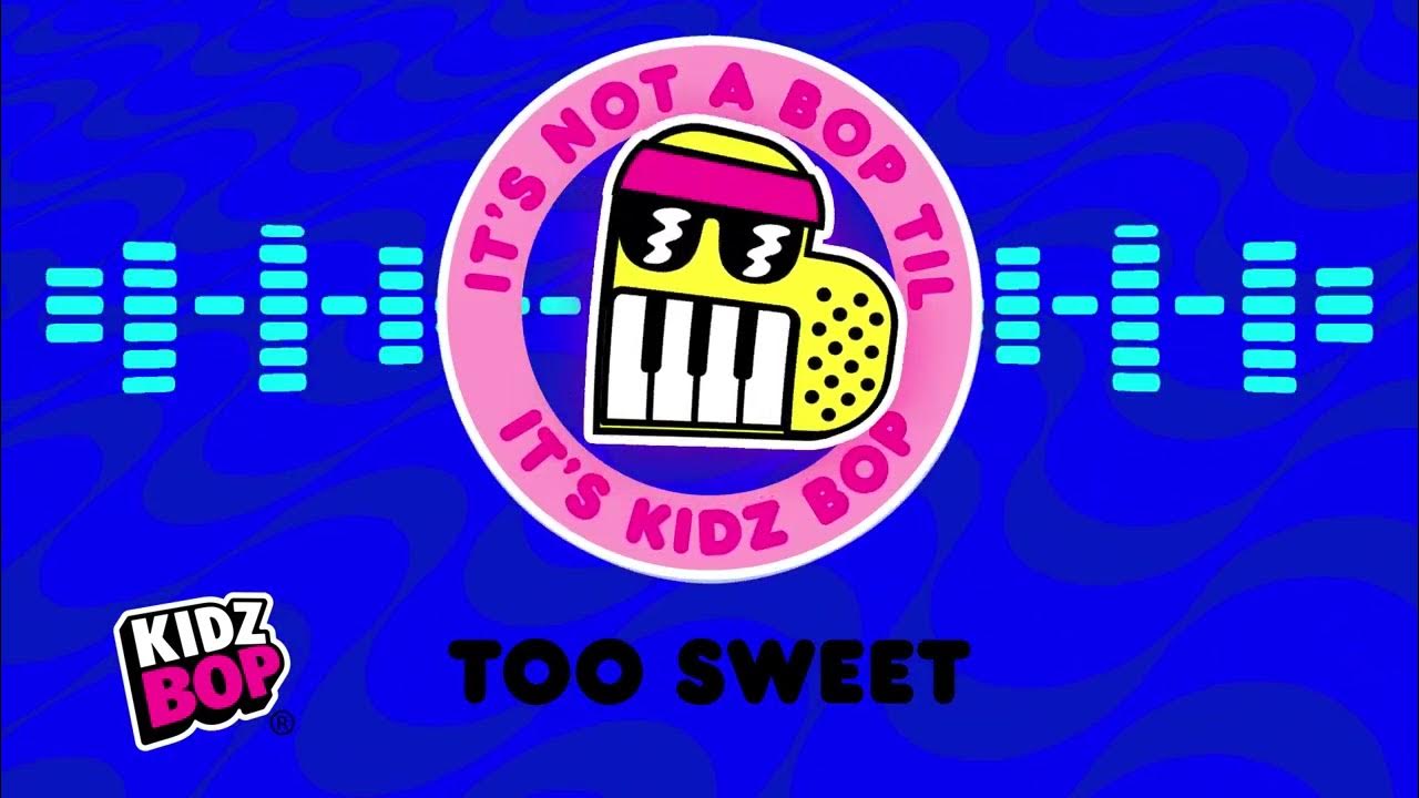 KIDZ BOP Kids - Too Sweet (Visualizer) - YouTube