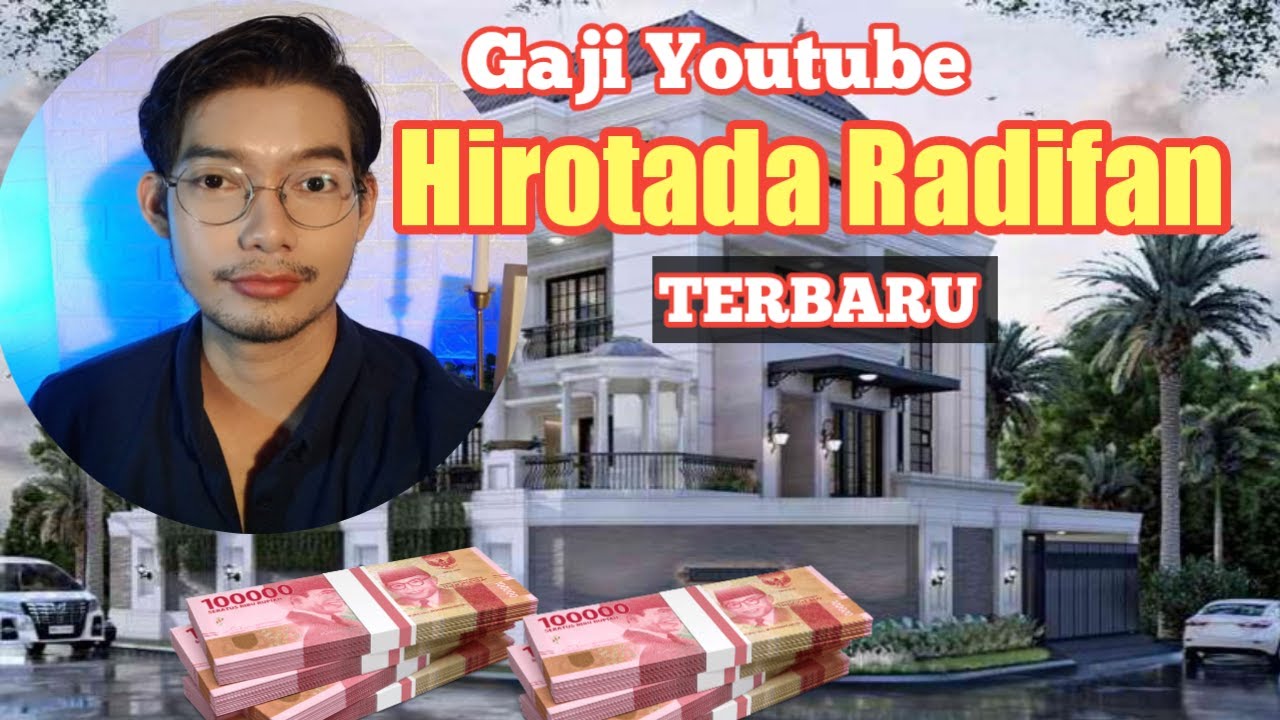 Gaji Youtube Hirotada Radifan TERBARU Fantastis Guys 🤑 - YouTube