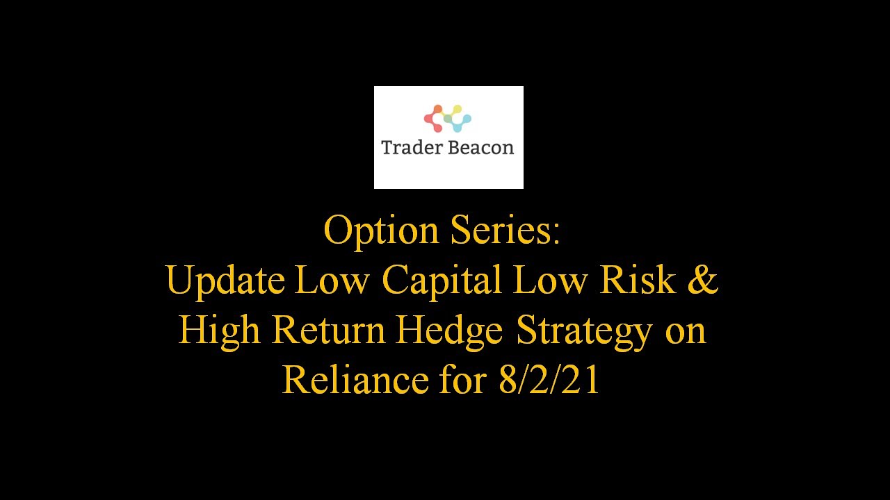 Option Series: Update Low Capital Low Risk and High Return hedge ...