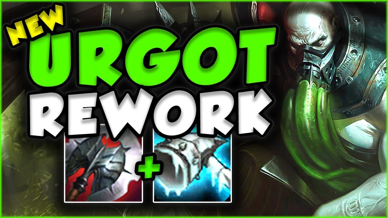 NEW URGOT REWORK IS SO BUSTED IN TOP LANE! NEW URGOT REWORK GAMEPLAY ...