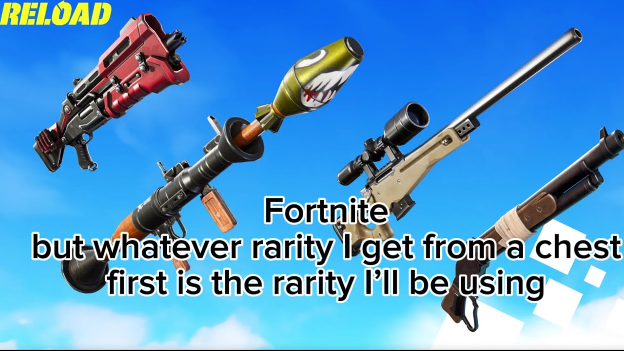 Fortnite but what Rarity I get first form a chest is what rarity I’ll ...
