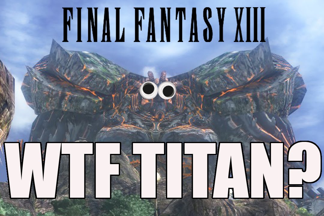 Titan Got Lost (Bug?) - Final Fantasy XIII (PC) [60FPS] - YouTube