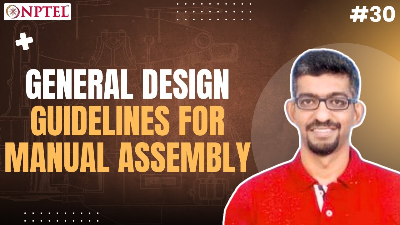 #30 General Design Guidelines for Manual Assembly | Design for Quality ...
