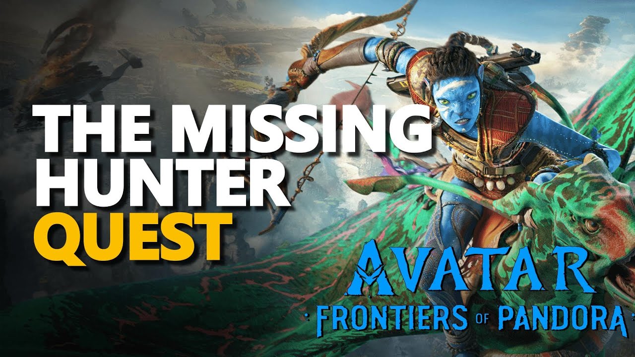 The Missing Hunter Avatar Frontiers of Pandora - YouTube