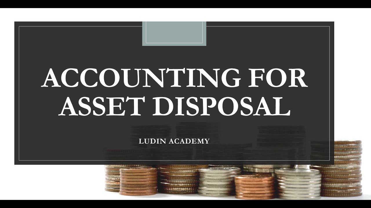 ACCOUNTING FOR ASSET DISPOSAL - YouTube