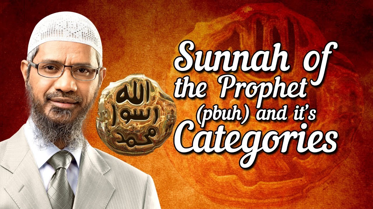 Sunnah of the Prophet (pbuh) and it's Categories - Dr Zakir Naik - YouTube